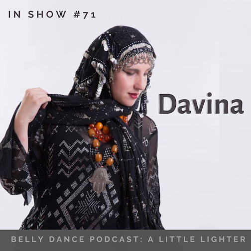 Belly Dance Podcast with Davina - Episode #71 "A Little Lighter" with Alicia Free - Studio ...